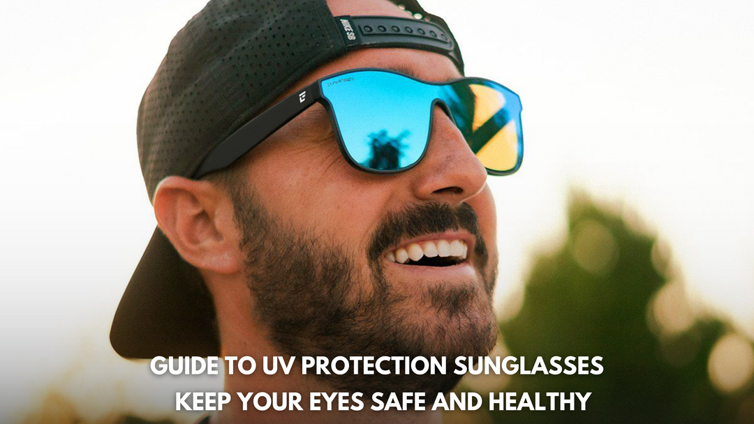 Guide to UV Protection Sunglasses: Keep Your Eyes Safe and Healthy ...