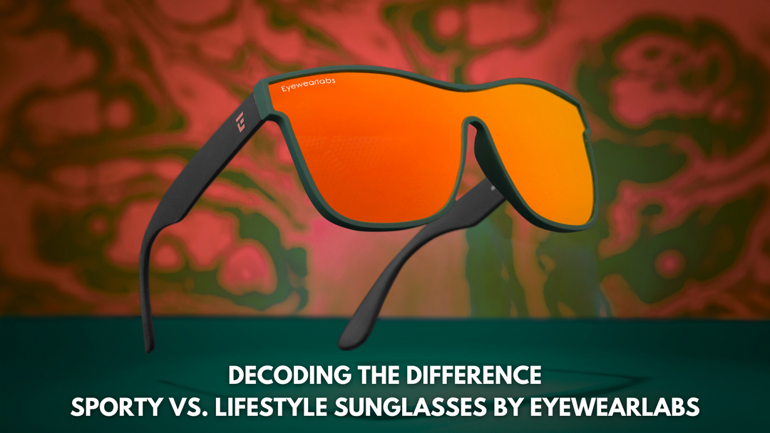 Decoding the Difference: Sporty vs. Lifestyle Sunglasses by Eyewearlab ...